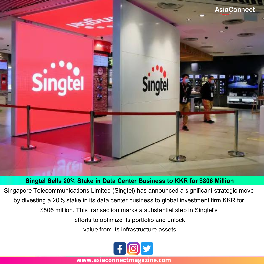 Singtel Sells 20% Stake in Data Center Business to KKR for $806 Million - AsiaConnect Magazine