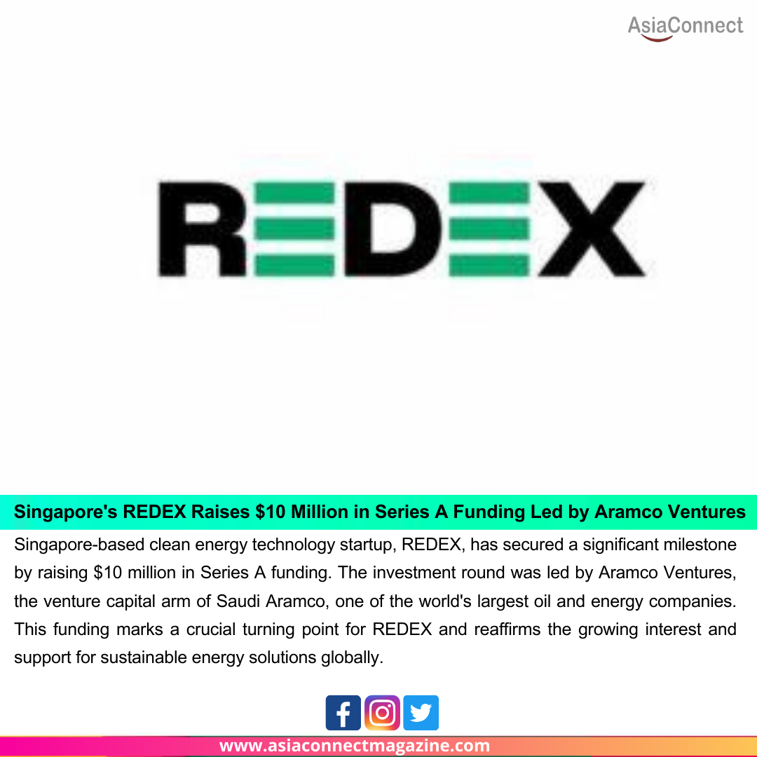 Singapore's REDEX Raises $10 Million in Series A Funding Led by Aramco Ventures - AsiaConnect ...